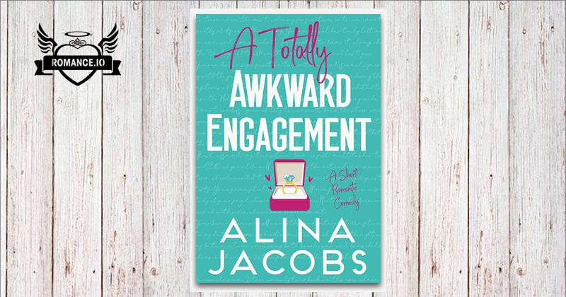 A Totally Awkward Engagement by Alina Jacobs