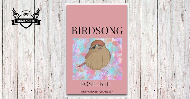 Birdsong by Rosie Bee