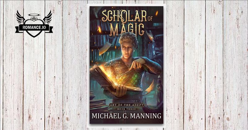 Scholar of Magic by Michael G. Manning