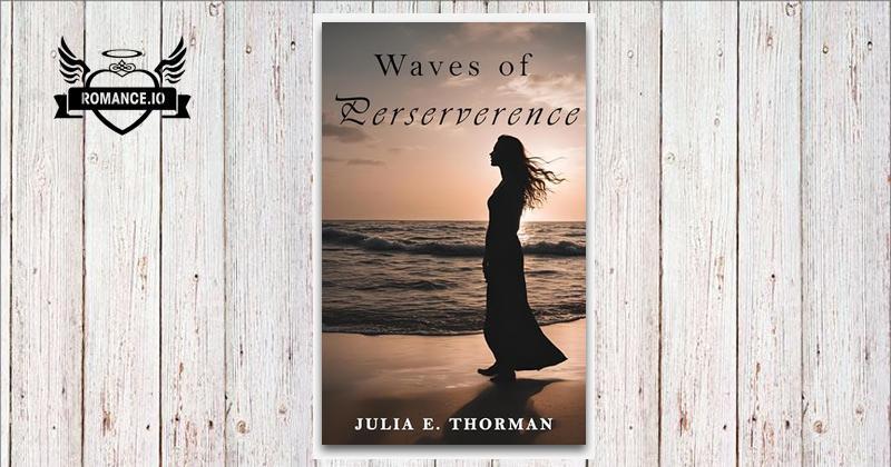 Waves of Perseverance by Julia E Thorman, Jessica Ryn