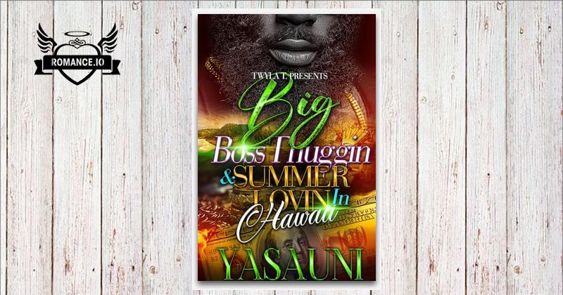 Big Boss Thuggin & Summer Lovin In Hawaii by Yasauni
