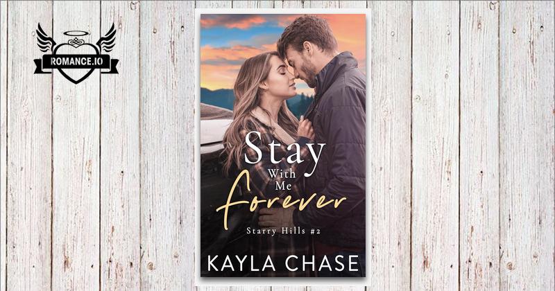 Stay With Me Forever by Kayla Chase