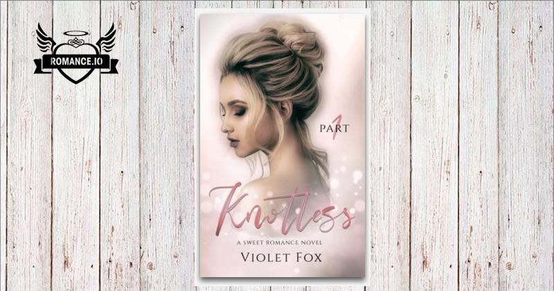 Knotless Part 1 by Violet Fox