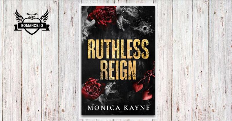Ruthless Reign by Monica Kayne