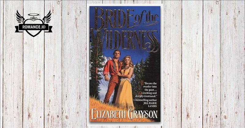 Bride of the Wilderness by Elizabeth Grayson