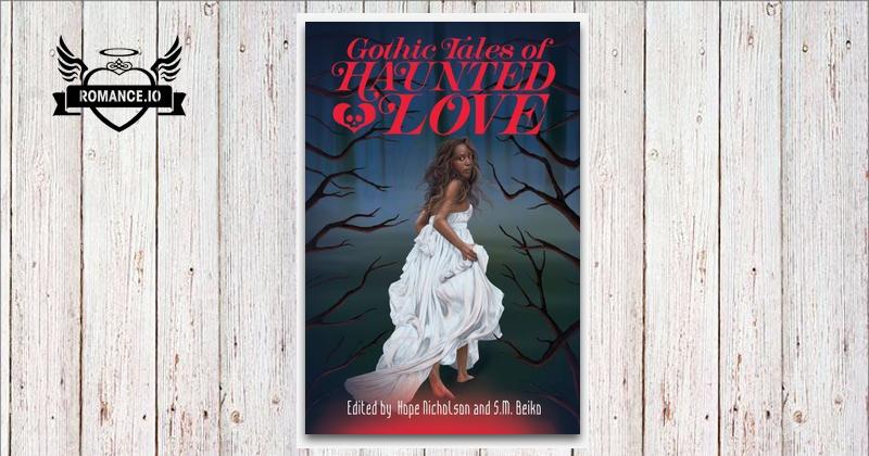 Gothic Tales of Haunted Love by Cecil Castellucci, Kitty Curran, David ...