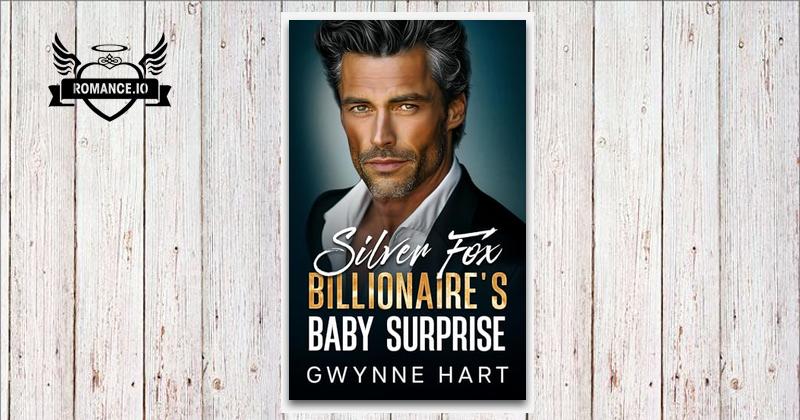 Silver Fox Billionaire’s Baby Surprise: An Enemies to Lovers Dad’s Best ...