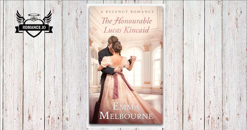 The Honourable Lucas Kincaid by Emma Melbourne