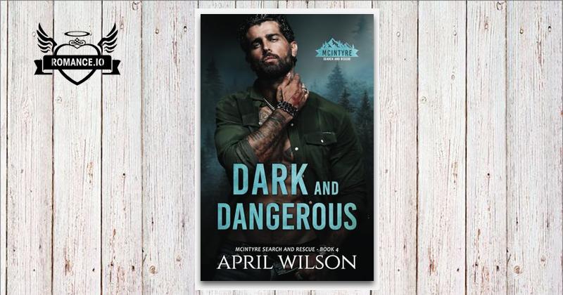 Dark and Dangerous by April Wilson
