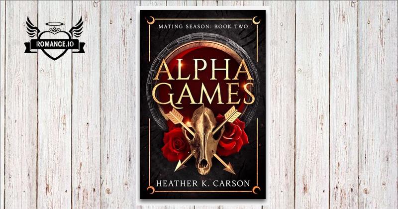 Alpha Games by Heather K. Carson