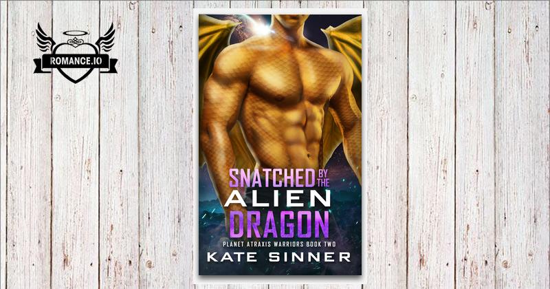 Snatched By The Alien Dragon: A Sci-fi Alien Romance by Kate Sinner