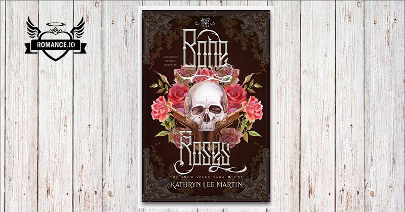 The Bone Roses by Kathryn Lee Martin