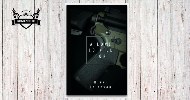 A LOVE TO KILL FOR by Nikki Frierson
