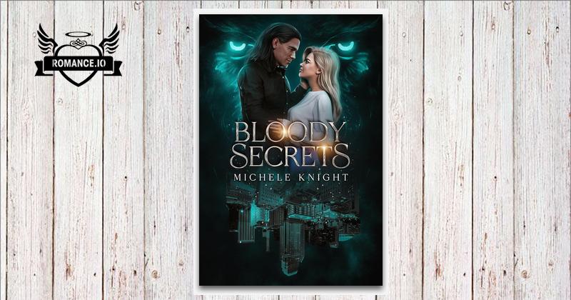 Bloody Secrets by Michele Knight