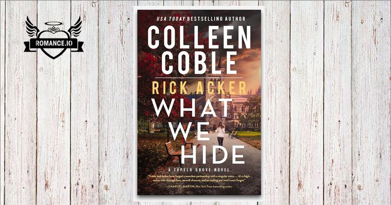 What We Hide by Colleen Coble, Rick Acker