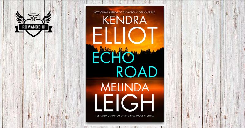 Echo Road by Kendra Elliot, Melinda Leigh