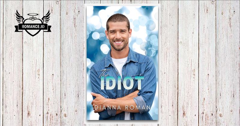 The Idiot by Dianna Roman
