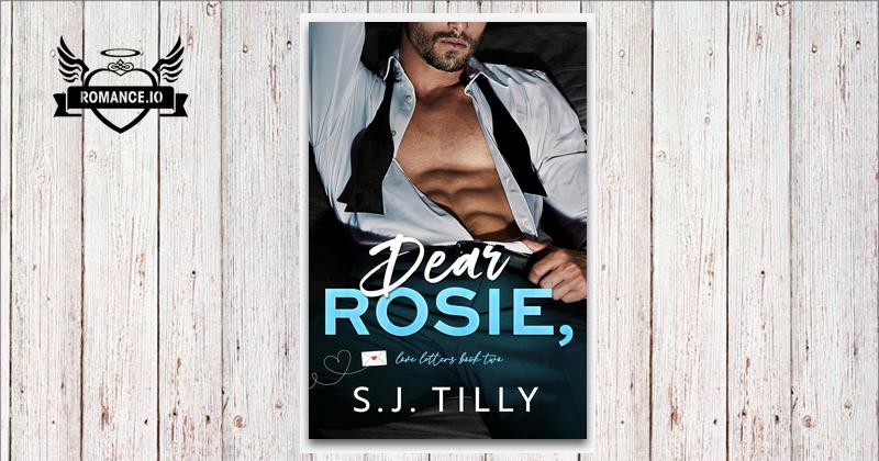 Dear Rosie, by S.J. Tilly
