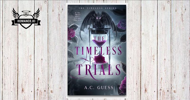 The Timeless Trials by A.C. Guess