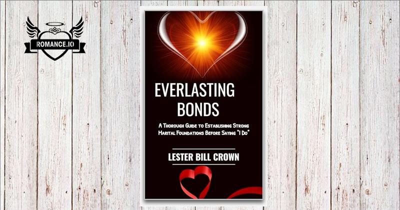 EVERLASTING BONDS: A Thorough Guide to Establishing Strong Marital ...