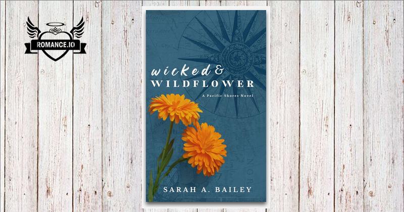 Wicked & Wildflower by Sarah A. Bailey