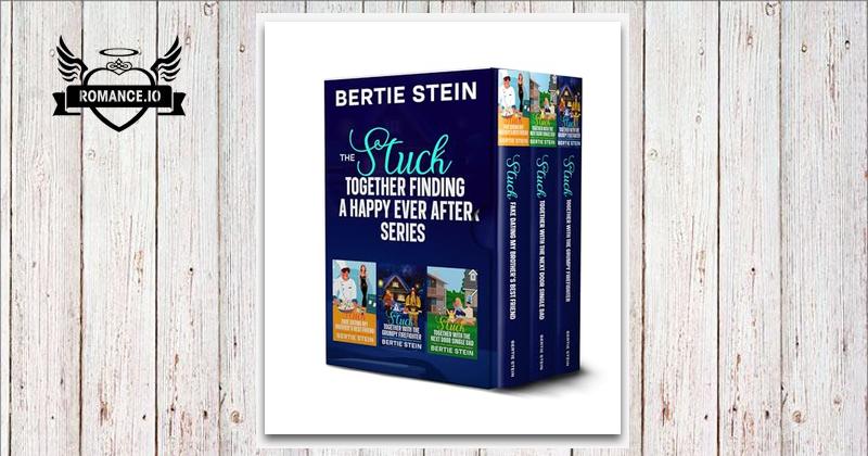 The Stuck Together Finding A Happy Ever After Series by Bertie Stein
