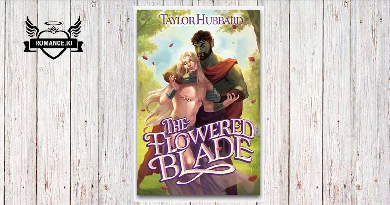 The Flowered Blade by Taylor Hubbard