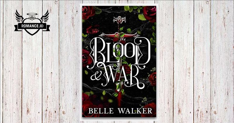 Blood and War by Belle Walker