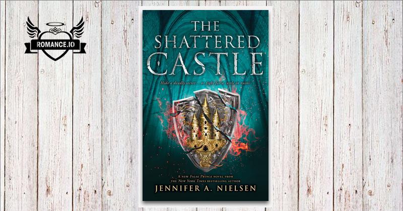 The Shattered Castle by Jennifer A. Nielsen