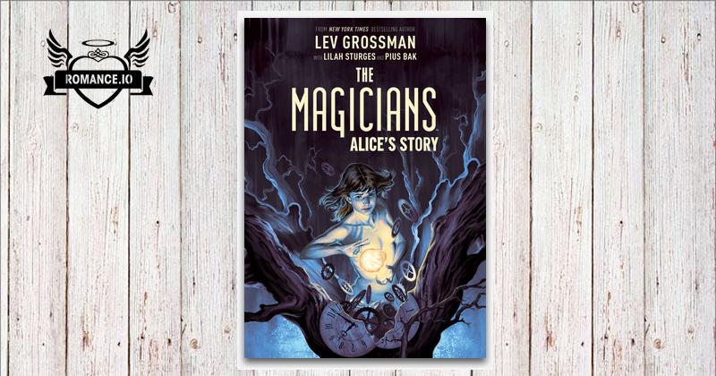The Magicians: Alice's Story by Lev Grossman, Lilah Sturges