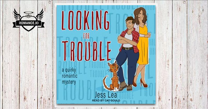 Looking for Trouble by Jess Lea, Cat Gould