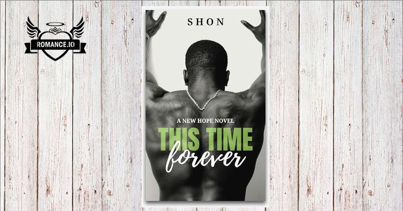 This Time Forever: A New Hope Novel by Shon
