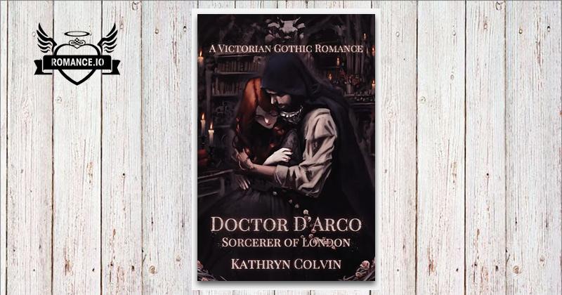Doctor D'Arco, Sorcerer of London by Kathryn Colvin