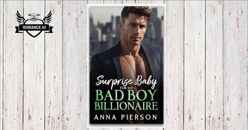 Surprise Baby for my Bad Boy Billionaire: Opposites Attract Second ...