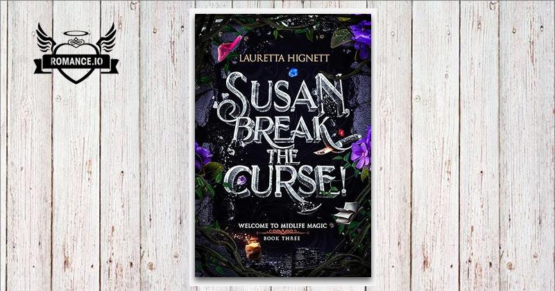 Susan, Break The Curse! by Lauretta Hignett