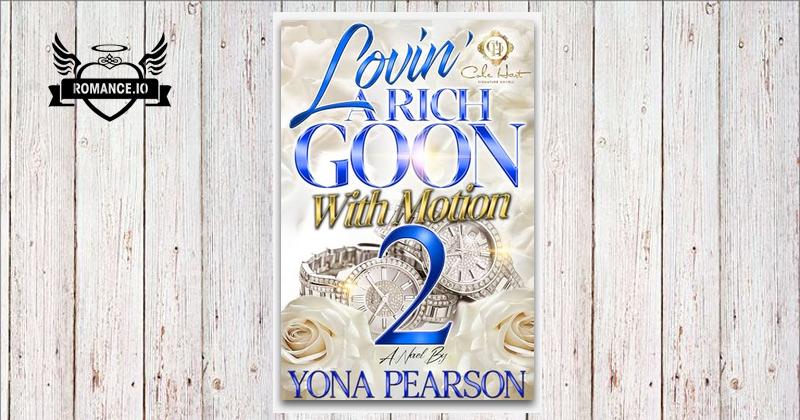 Lovin' A Rich Goon With Motion 2: An African American Romance by Yona