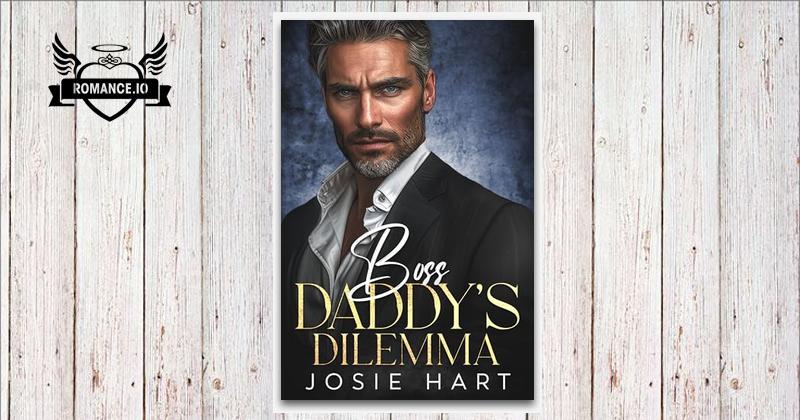 Boss Daddy's Dilemma: An Age Gap, Enemies to Lovers Romance by Josie Hart