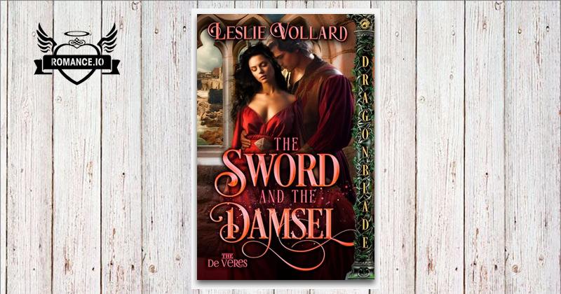The Sword and the Damsel: Medieval Historical Romance by Leslie Vollard