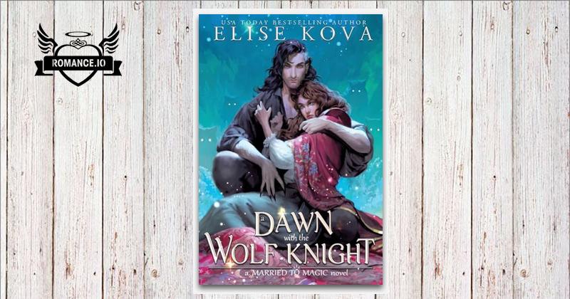 A Dawn with the Wolf Knight by Elise Kova