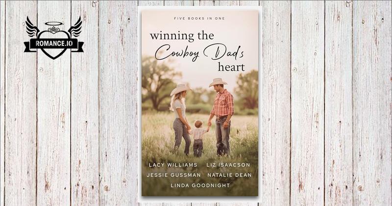 Winning the Cowboy Dad's Heart by Liz Isaacson, Lacy Williams, Jessie ...