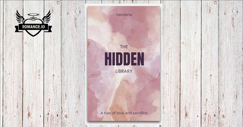 "The Hidden Library: A Tale of Love and Sacrifice": The Serendipitous Encounter by Palak Chauhan ...