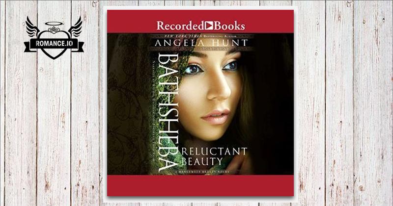 Bathsheba: Reluctant Beauty by Angela Elwell Hunt