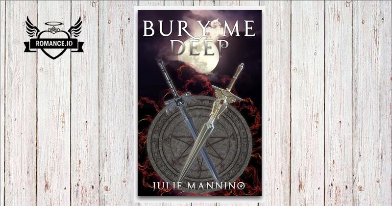 Bury Me Deep : (An MM Fantasy Romance) by Julie Mannino