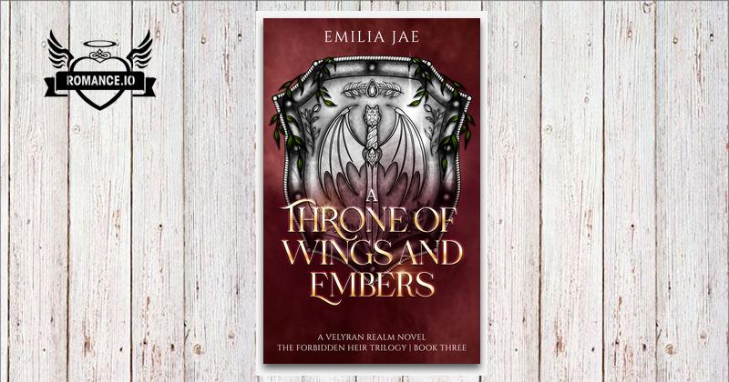 A Throne of Wings and Embers by Emilia Jae