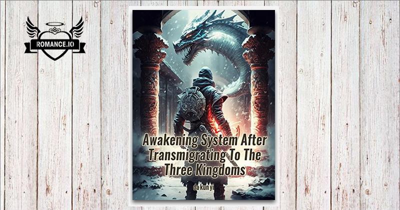 Awakening System After Transmigrating To The Three Kingdoms: Litrpg ...