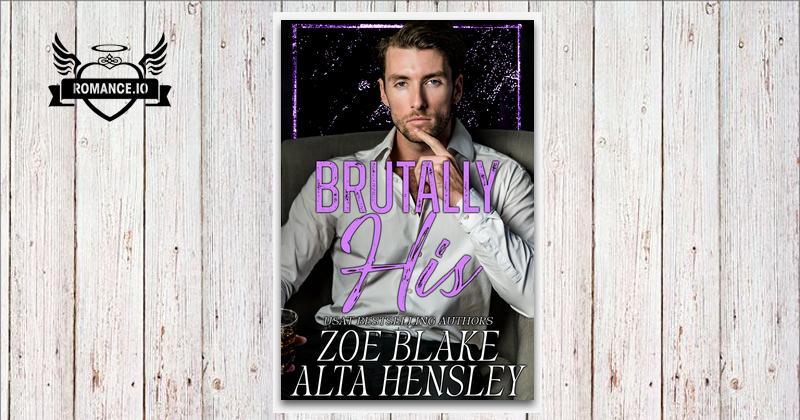 Brutally His by Blake Hensley, Zoe Blake, Alta Hensley