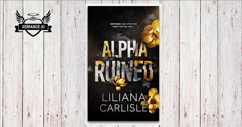 Alpha Ruined by Liliana Carlisle