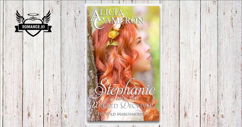 Stephanie and the Wicked Deceiver: A fun Regency Romp by Alicia Cameron