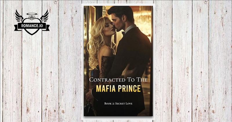 Contracted To The Mafia Prince - Book Two : Secret Love by Georgia St ...
