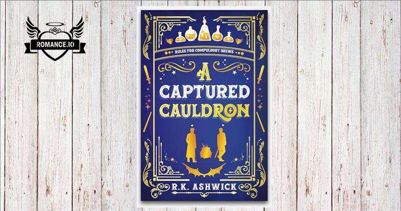 A Captured Cauldron by R.K. Ashwick, Kim Halstead